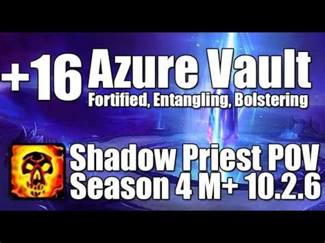 Azure Vault Shadow Priest Pov M Dragonflight Season Mythic