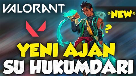 Yen Gelecek Ajan Suya Mi H Kmedecek Oha Valorant Youtube