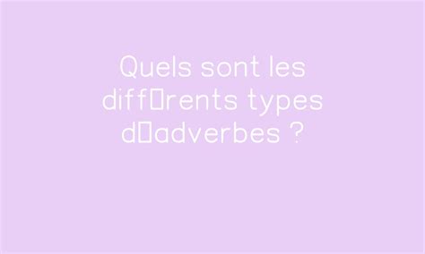 Quels sont les différents types dadverbes par Pass education fr