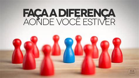 Diário de quem acredita que realizar é possível Faça a diferença