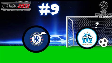 Champions League 9 Olimpique De Marseille Vs Chelsea Pes2013 YouTube