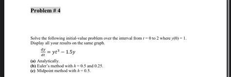 Solved Problem 4solve The Following Initial Value Problem