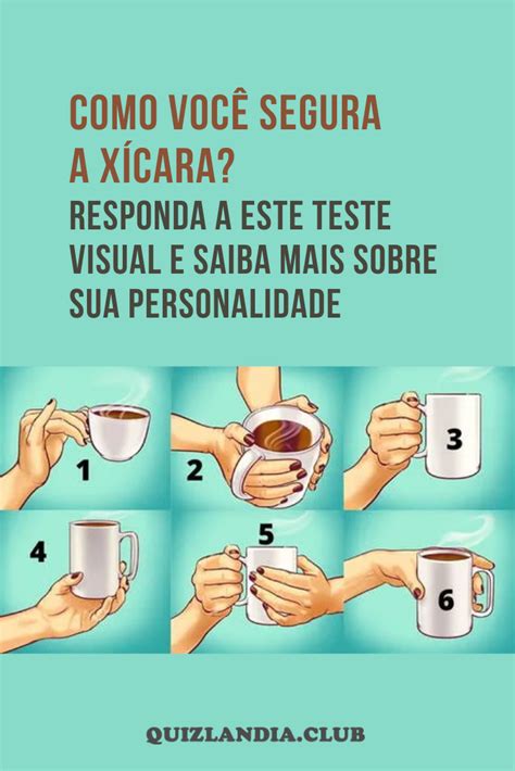 Como você segura a xícara Responda a este teste visual e saiba mais