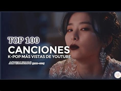 Top Las Canciones K Pop M S Vistas De Youtube Actualizado Junio