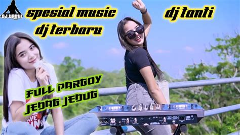 FULL MUSIC DJ TANTI TERBARU FULL JEDAG JEDUG FYP TIKTOK YouTube