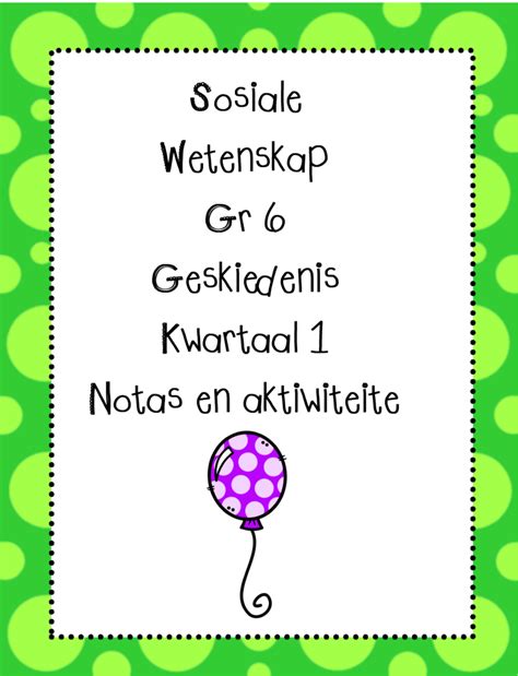 SW Graad 6 Geografie Kwartaal 2 Notas En Aktiwiteite Teacha