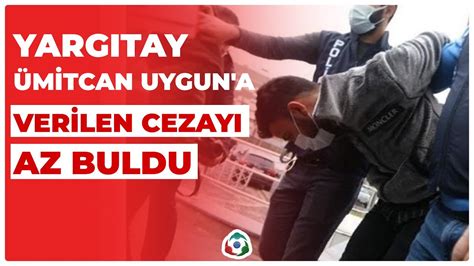 Yargıtay Ümitcan Uygun a Verilen Cezayı Az Buldu I KRT Haber YouTube
