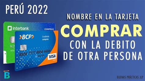 Puedo Comprar Con La Tarjeta De Debito De Otra Persona Respuesta
