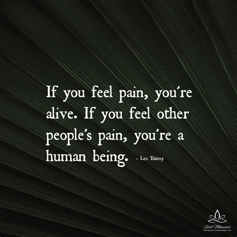 If You Feel Pain Youre Alive Still Moments