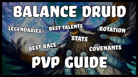 Balance Druid PvP Guide Race Covenants Talents Stats Rotation