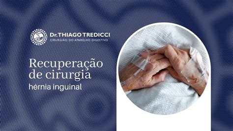 Recuperação de cirurgia de hérnia inguinal Como é
