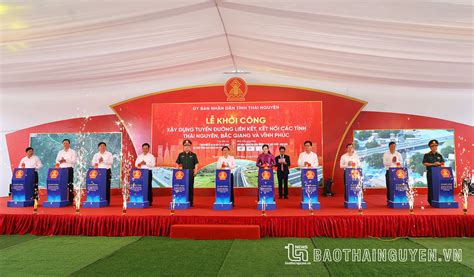 Khởi công Tuyến đường liên kết Thái Nguyên Bắc Giang Vĩnh Phúc