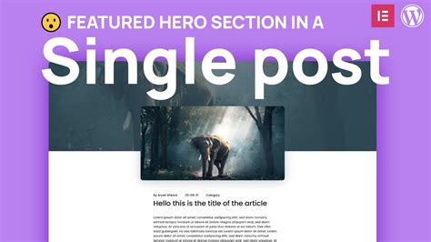 How To Make A Single Post Template With A Featured Image Hero In Elementor For Wordpress Youtube
