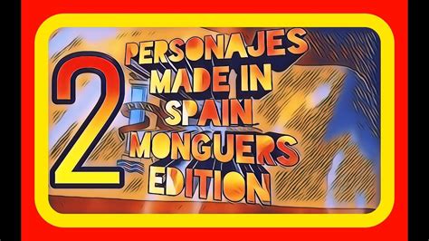 PERSONAJES MADE IN SPAIN 1 PERSONAJES MADE IN SPAIN MONGUERS EDITION