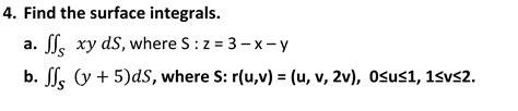 solved 4 find the surface integrals a double integral s