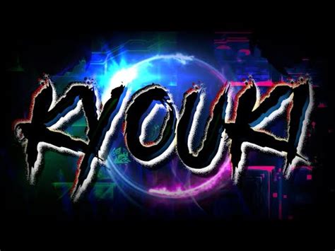 Kyouki Verified Solo Extreme Demon Geometry Dash Youtube