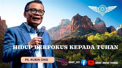 Ps Rubin Ong Hidup Berfokus Kepada Tuhan BMC New York 10 Agustus