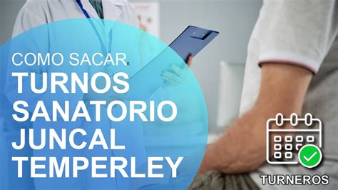 Cómo sacar turnos en Sanatorio Juncal Temperley Turnos Clínicas en