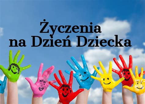 Yczenia Na Dzie Dziecka Mi E Wiadomo Ci I Inspiruj Ce Cytaty