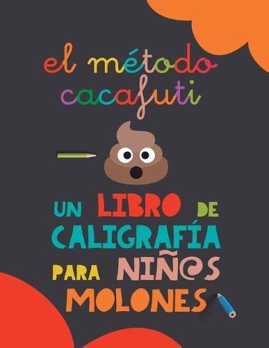 El M Todo Cacafuti Un Libro De Caligraf A Para Ni Os Molones Cuaderno