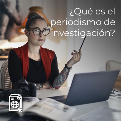 Qué es el periodismo de investigación UDGVirtual Formación Integral
