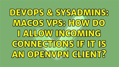 Devops Sysadmins Macos Vps How Do I Allow Incoming Connections If