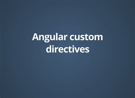 angular custom directives ppt