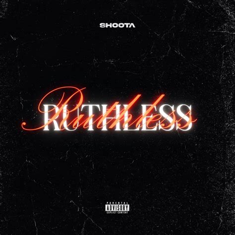 Shoota Ruthless Single Lyrics And Tracklist Genius