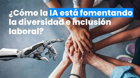 Diversidad e inclusión laboral con IA Plannam