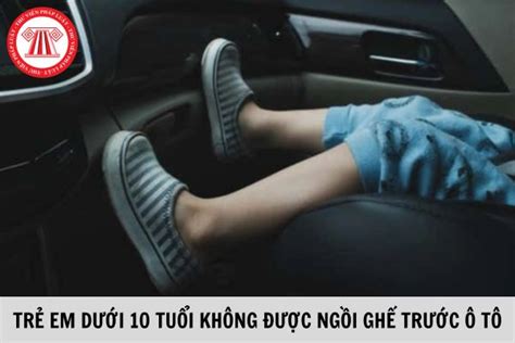 Đề xuất trẻ em dưới 10 tuổi không được ngồi ghế trước ô tô