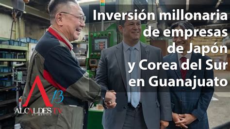 Inversión millonaria de empresas de Japón y Corea del Sur en Guanajuato