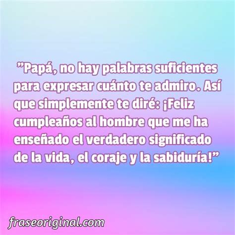 50 Frases para felicitar a papá en su cumpleaños Frase Original