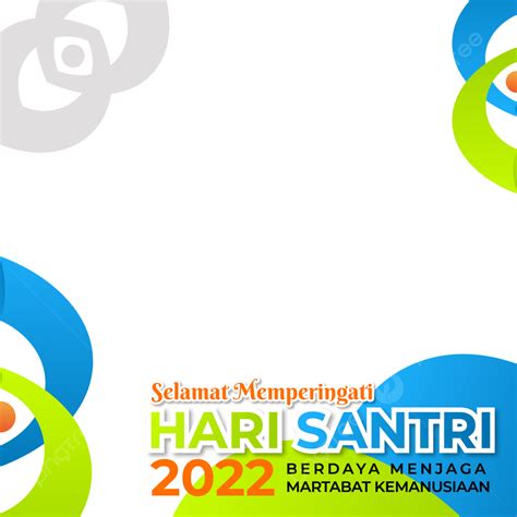 Lien Twibbon Hari Santri 2022 PNG Twibbon Hari Santri 2022 Hari