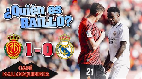QUIÉN ES RAÍLLO el RCD MALLORCA vence al Real Madrid YouTube