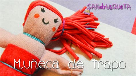 Muñeca de trapo DIY fácil y rápido sin coser Sandrusqueta YouTube