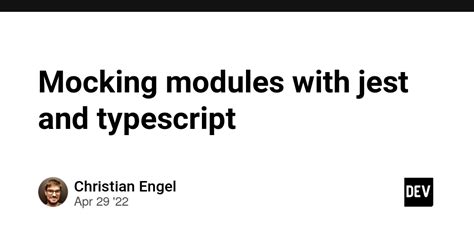 mocking modules with jest and typescript dev community