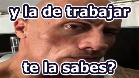 Y La De Trabajar Te La Sabes YouTube