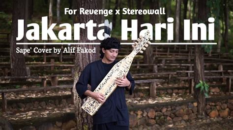 For Revenge X Stereo Wall Jakarta Hari Ini Sape Cover By Alif Fakod