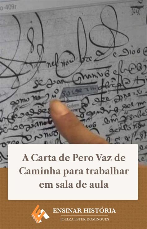 A Carta De Pero Vaz De Caminha Para Trabalhar Em Sala De Aula Ensinar