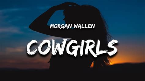 Morgan Wallen Cowgirls Lyrics Feat Ernest Hour Version Youtube