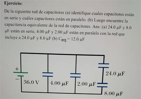 Solved Ejercicio De La Siguiente Red De Capacitores A Chegg