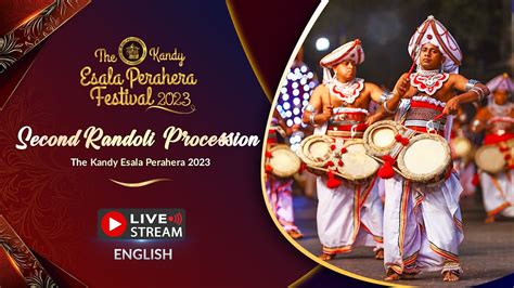 The Kandy Esala Perahera 2023 The Second Randoli Procession YouTube