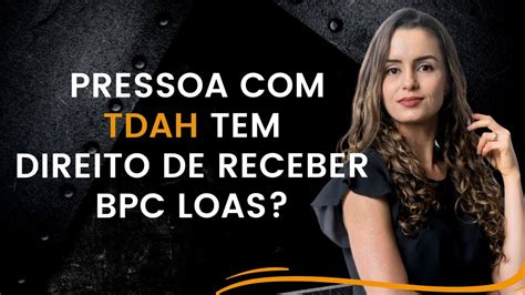 Pessoa TDAH Tem Direito De Receber BPC LOAS YouTube