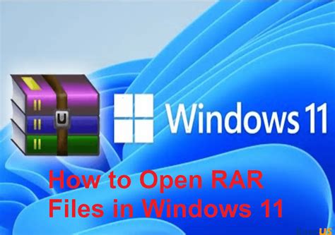 How To Open RAR Files In Windows 11 Easy