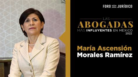 Ma Ascensión Morales Ramírez Las Abogadas más Influyentes en México