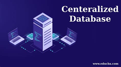 Centralized Database Why Do We Need A Centralized Database