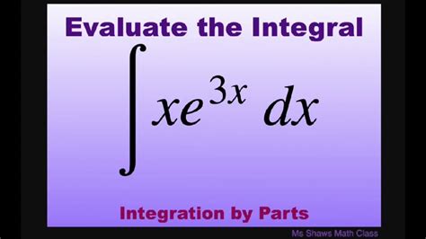 evaluate the integral x e 3x dx integration by parts and tabular integration shortcut
