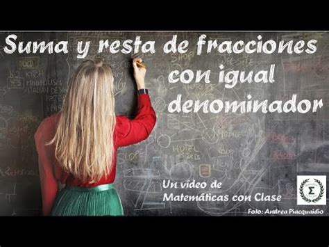 Suma Y Resta Fracciones Con Igual Denominador Youtube