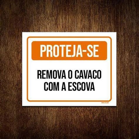 Placa De Sinalização Proteja se Remova Cacaco Escova 36x46 Sinalizo