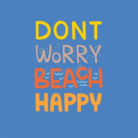 Dont Worry Beach Happy Lettering Hand Drawn Beach Slogan Stock Vector